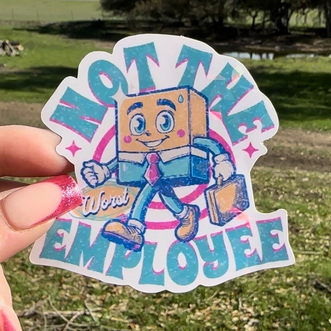 Not the Worst Employee - Cheer Up, Coworker: Bright & Cheerful Decal ...