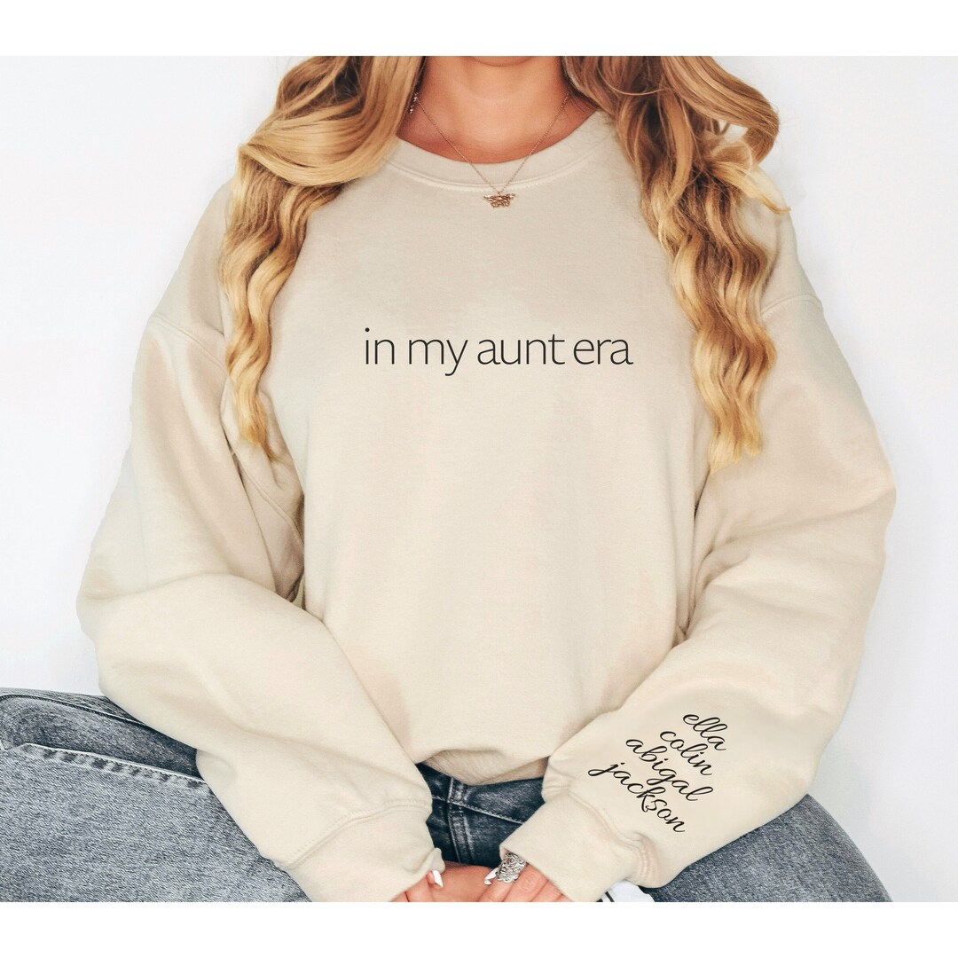Personalized in My Aunt Era Sweatshirt With Names on Sleeve, Custom ...