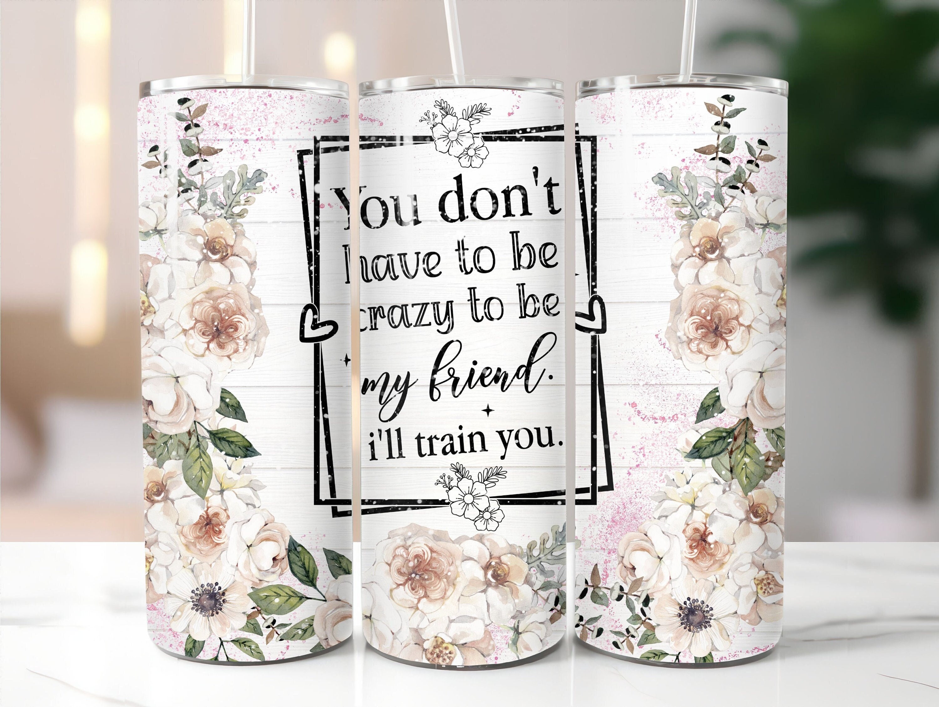 Friendship Quote 20oz Tumbler Wrap Png Floral Friends Skinny Tumbler ...
