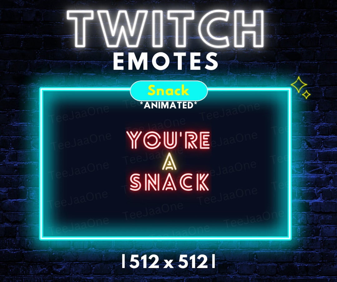 Twitch Animated Emote / You're A Snack / Neon Sign / Funny / Gamer ...