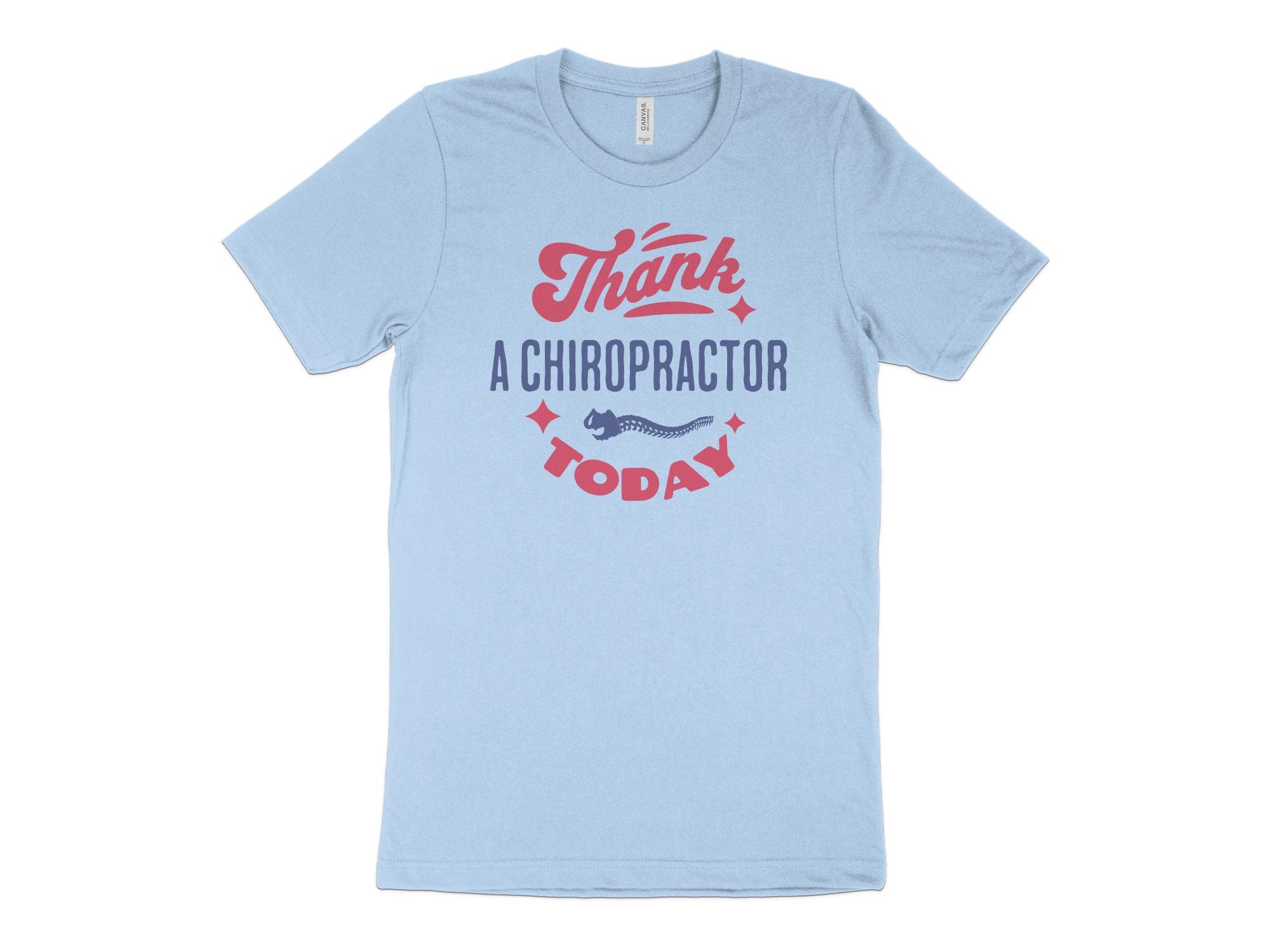 Thank a Chiropractor Today, Funny Chiropractic Shirt, Chiropractor T ...