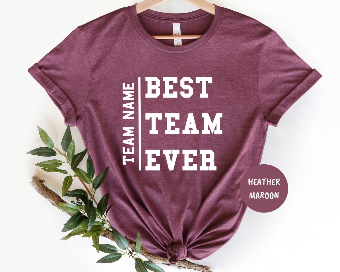 Customize Best Team Ever Shirt, Work Team Coworkers, Team Member Shirt ...