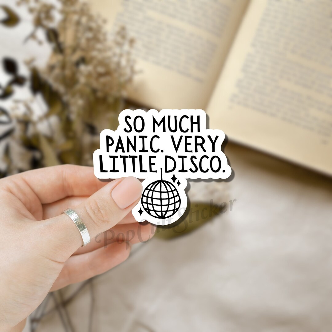So Much Panic Very Little Disco Vinyl Sticker | Sarcastic Dark Humor ...
