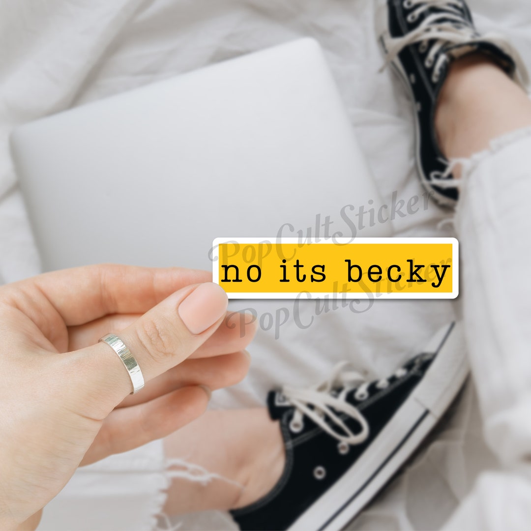 Taylor No It's Becky Meme Waterproof Sticker Funny Taylor Sticker ...