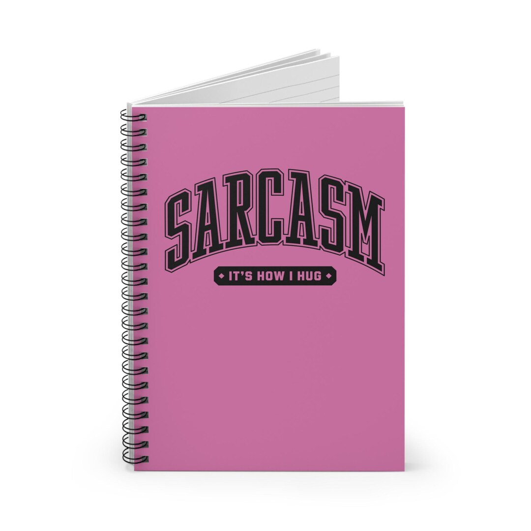 Funny Sarcasm Spiral Notebook, Funny Sarcastic Journal, Gift for Her ...
