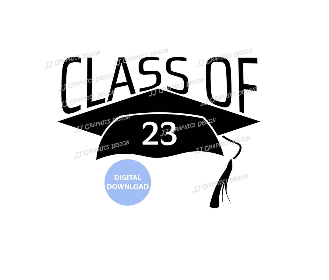 Class of 23 SVG Clip Art Graduation Clip Art Graduation SVG Class of ...