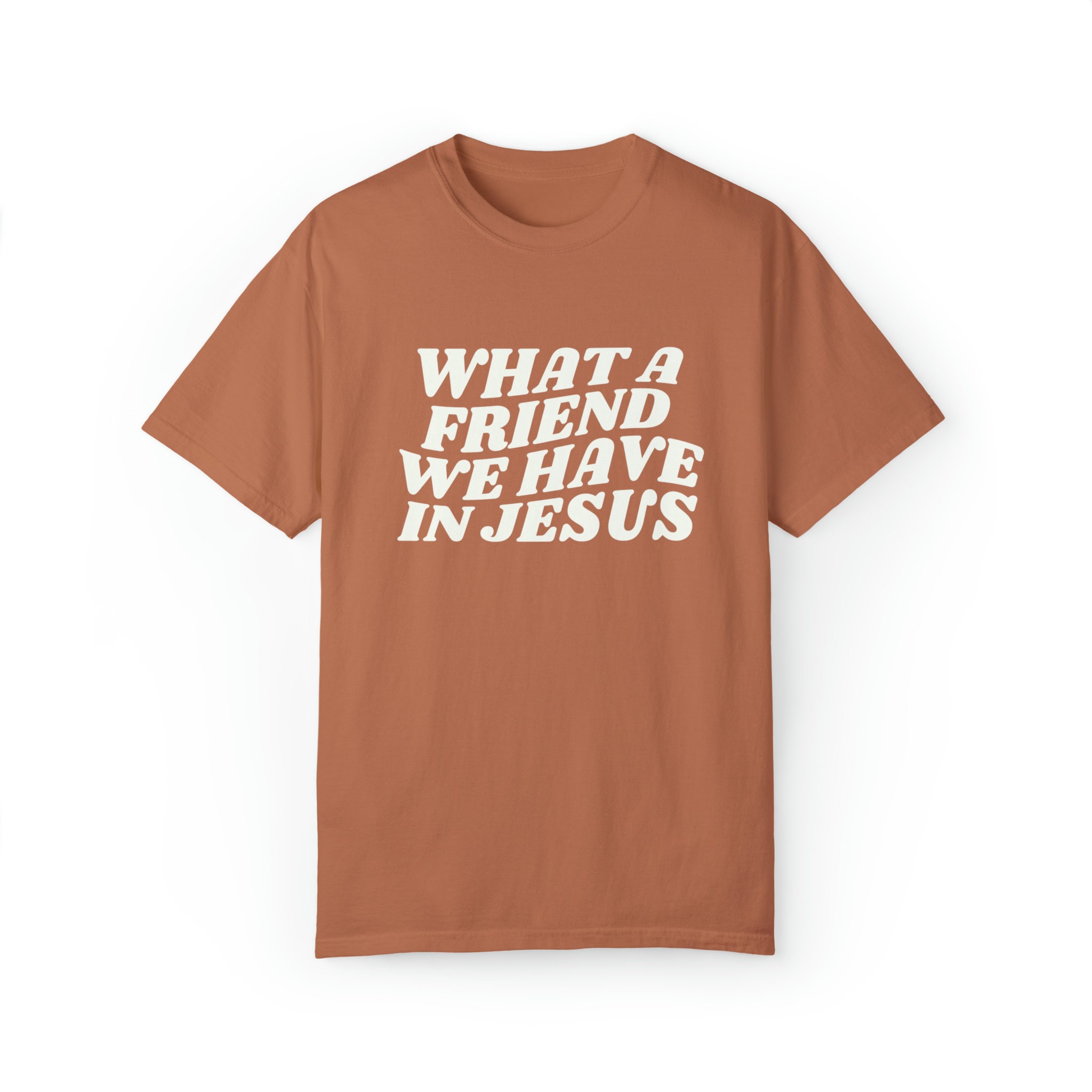 What A Friend We Have In Jesus T Shirt Tee Christian Apparel Christian