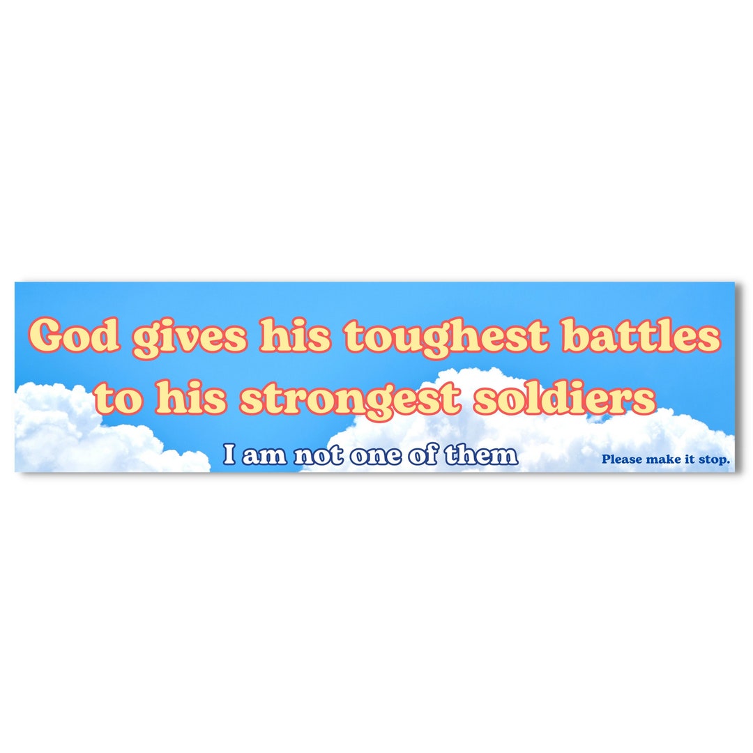 God Gives His Toughest Battles to His Strongest Soldiers Bumper Sticker ...
