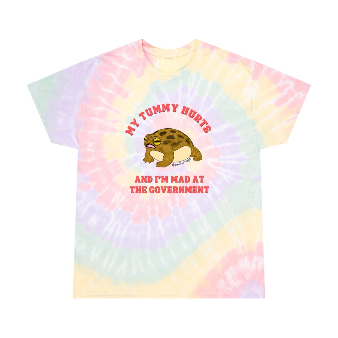 My Tummy Hurts and I’m Mad at the Government Tie-dye Unisex Short ...