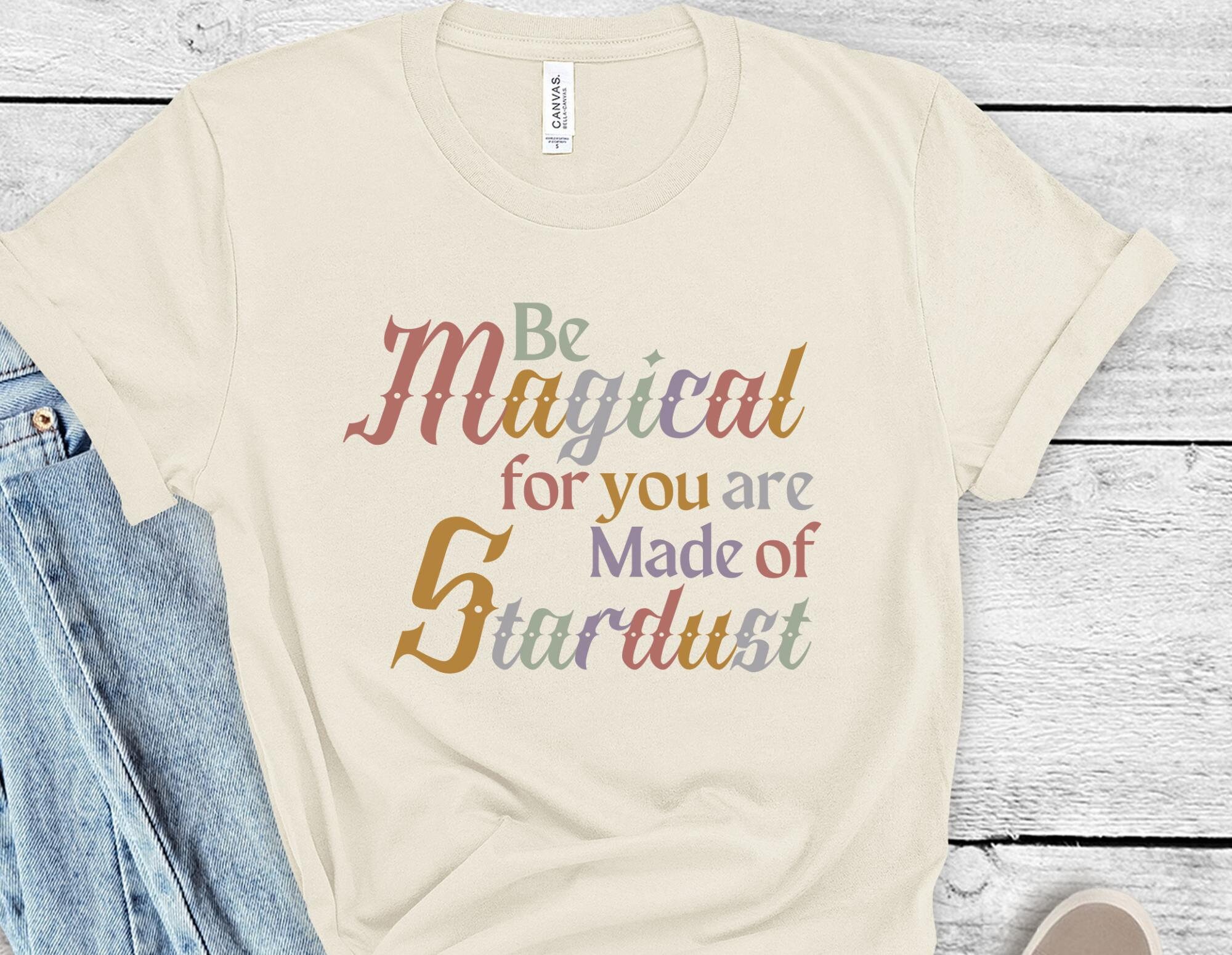 Be Magical Tshirt Motivational T-shirt Made of Stardust - Etsy