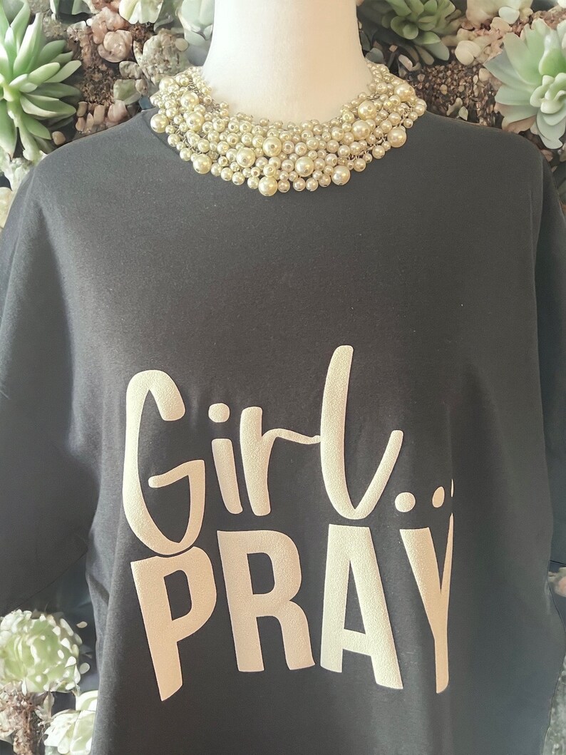 3D Puff, UV Color Changing, Inspiration T-shirts, Girl..pray ...