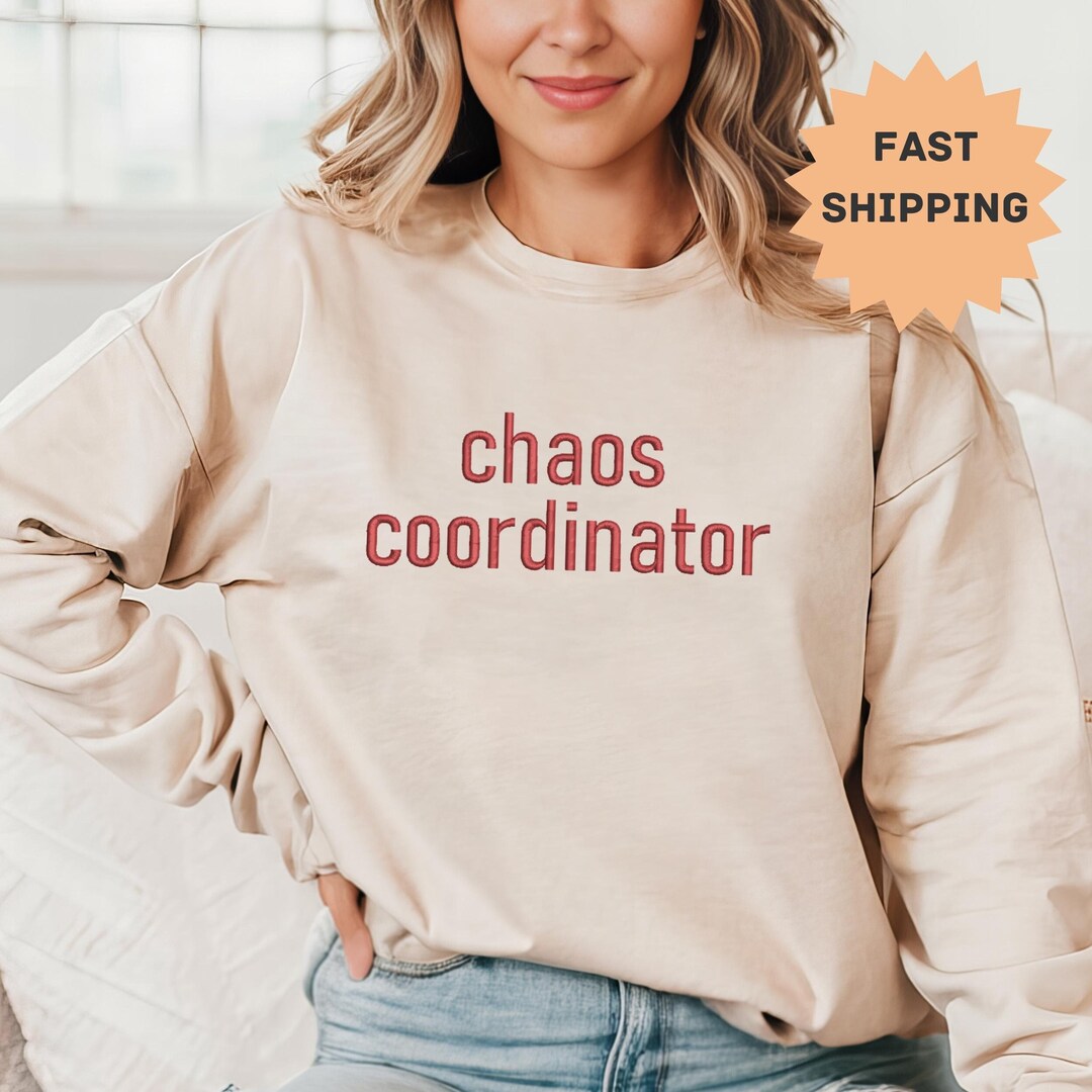 Personalized Chaos Coordinator Embroidered Sweatshirt Funny Meme Trend ...