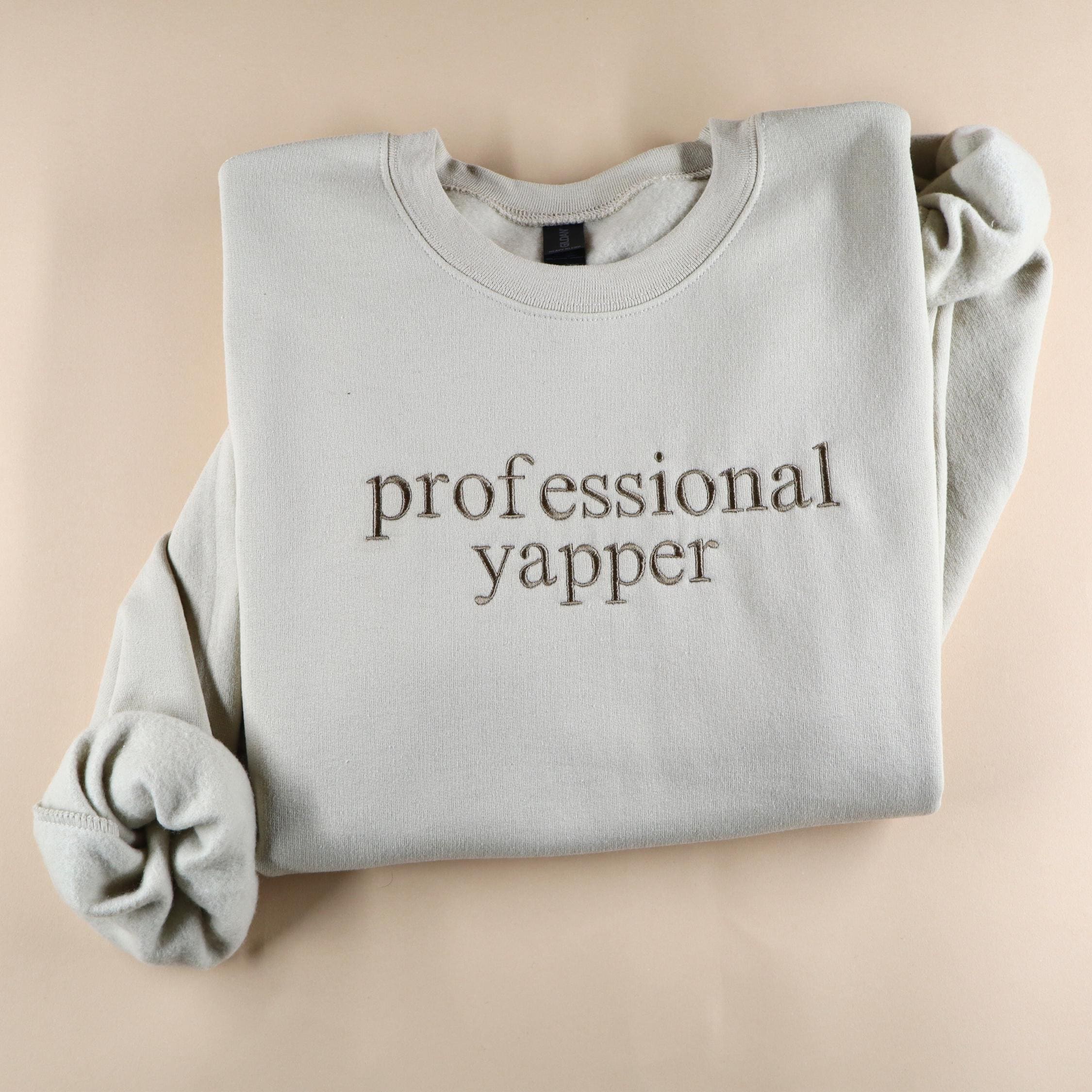 Professional Yapper Embroidered Sweatshirt, Funny Gifts for Her, Girly ...