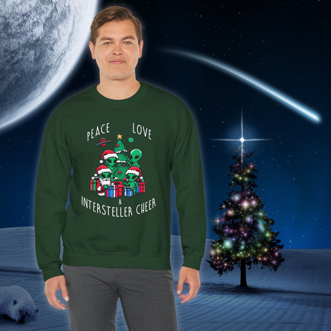 Peace, Love, and Interstellar Cheer Alien Christmas Sweatshirt - Etsy