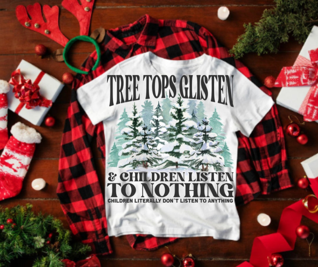 Ready to Press-tree Tops Glisten and Children Listen to Nothing ...