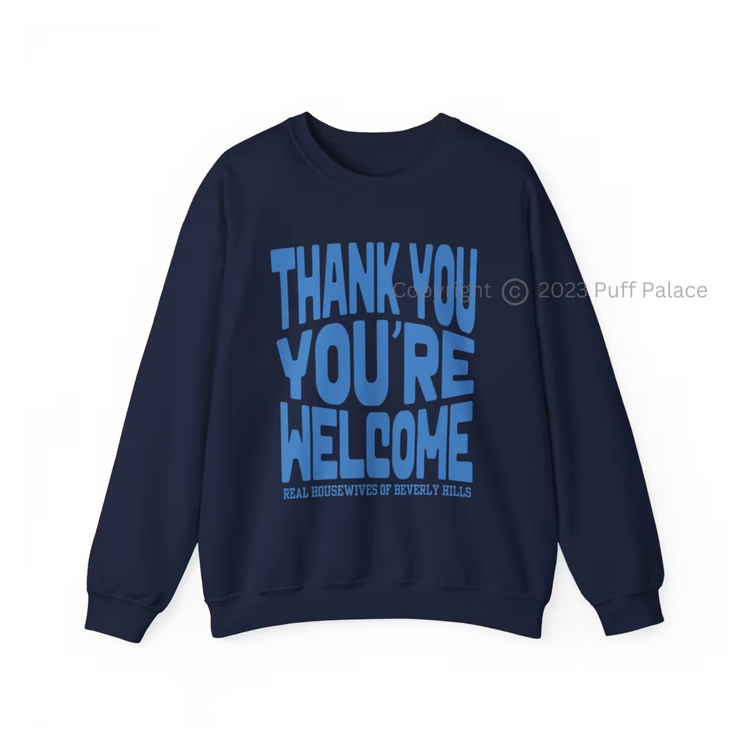 RHOBH Thank You You're Welcome Sweatshirt | Real Housewives of Beverly ...