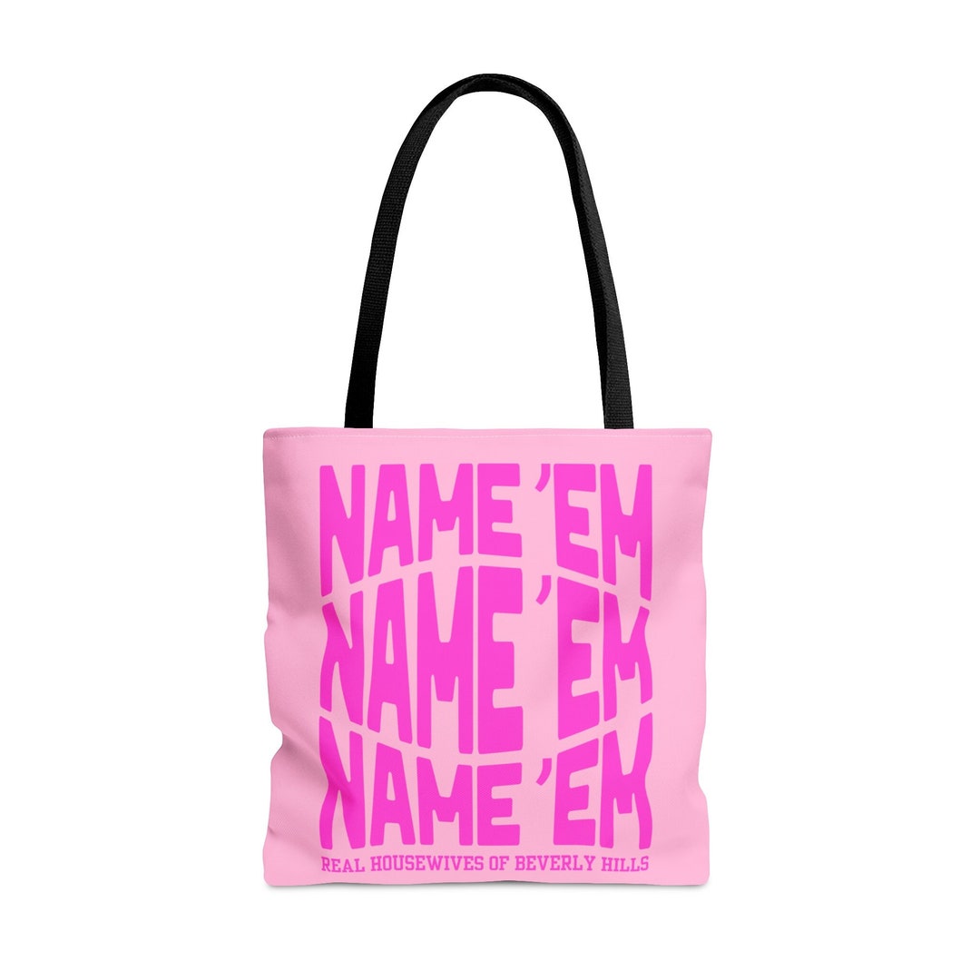 RHOBH Name 'em Pink Tote Bag | Real Housewives of Beverly Hills Fan ...