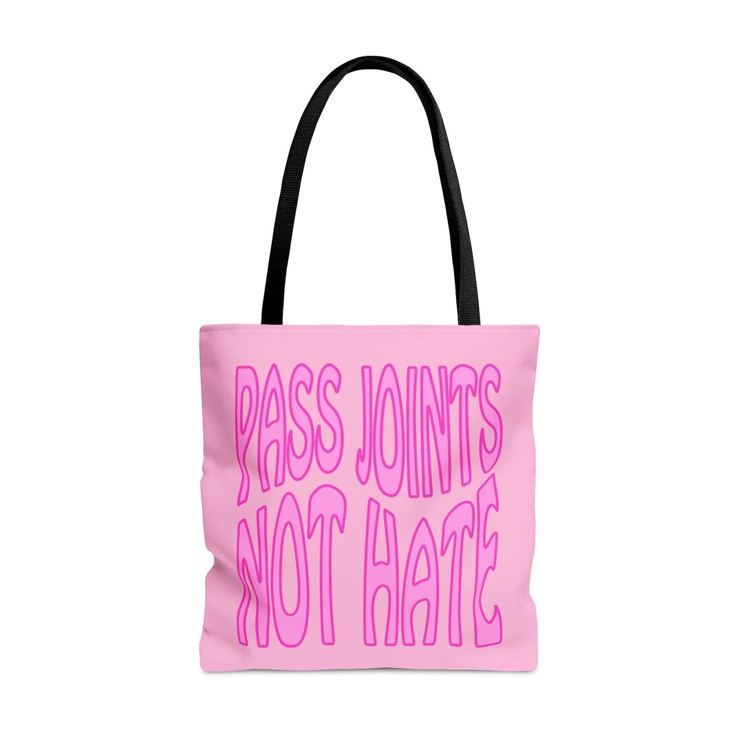 Pass Joints Not Hate Pink 420 Tote Bag S/M/L Stoner Shopping - Etsy