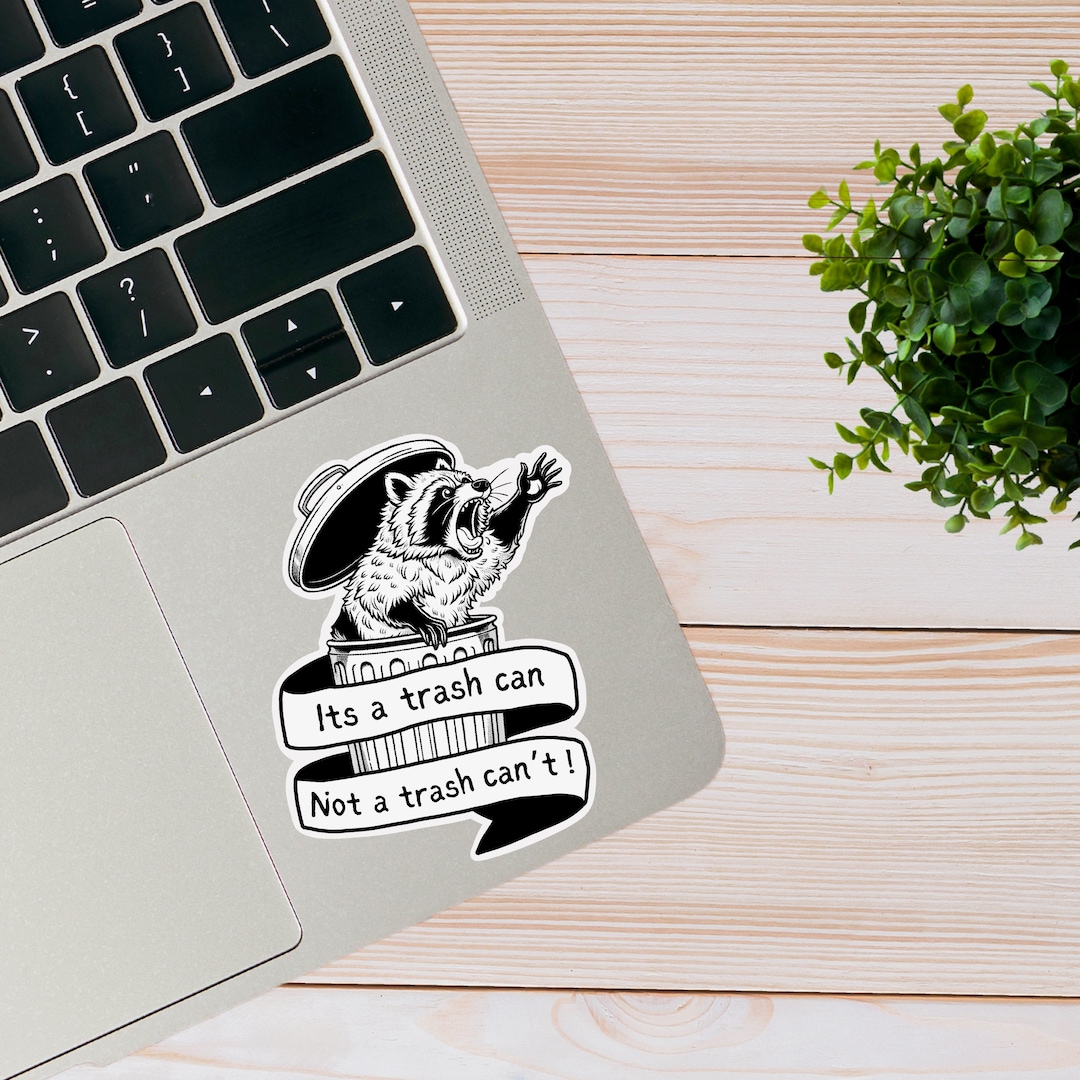 It's A Trash Can Not A Trash Can't! Sticker - Trash Panda Sticker ...