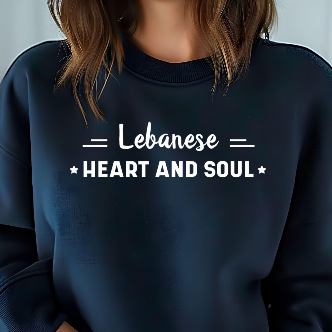 Arabic Gift, Lebanese Heart and Soul, Arabic Sweatshirt Gift for Proud ...