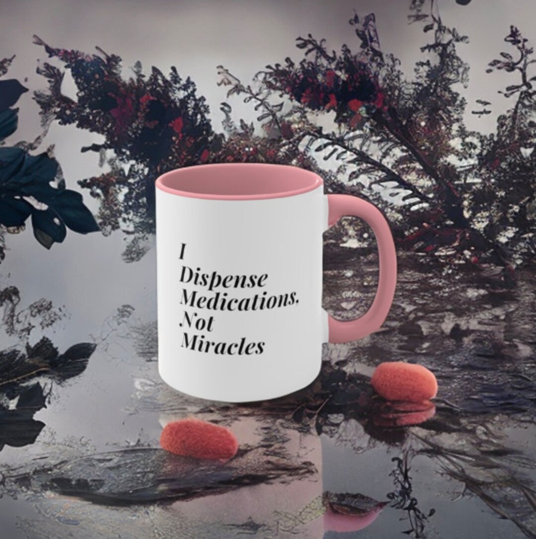 Gift for Pharmacist, I Dispense Medications Not Miracles Coffee Mug ...