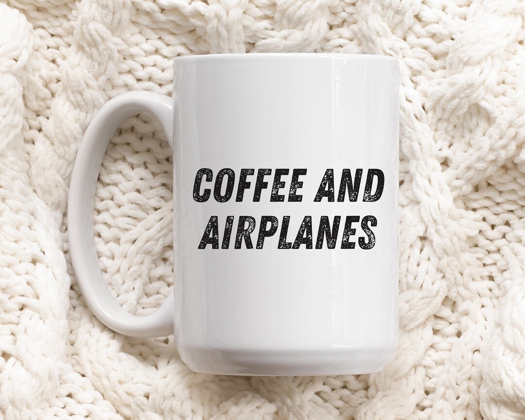 Coffee and Airplanes, Pilot Gift, Pilot Coffee Mug, Airline Mechanic ...