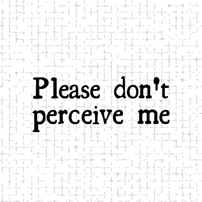 Please Don’t Perceive Me PNG SVG | Funny Introvert Meme Quote ...