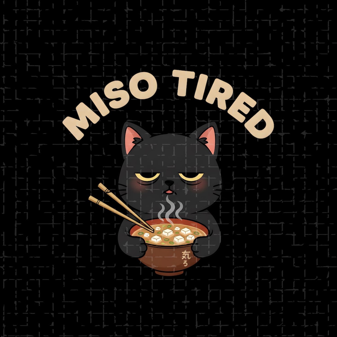 Funny Cat PNG: Miso Tired Japanese Pun Png Ramen Humor Noodle Art ...
