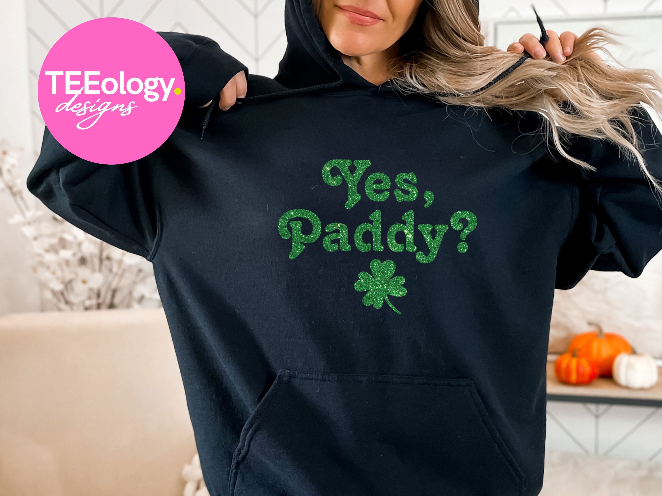 Yes, Paddy St. Patrick's Day Hoodie, Sparkling Glitter Shamrock Hoodie ...