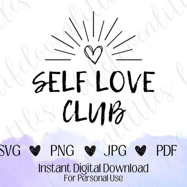Self Love Club SVG, Self Love Club SVG, Cut File, Digital Download ...