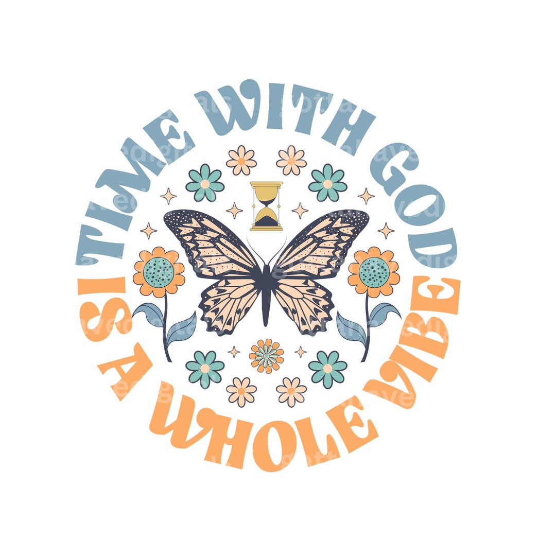 Time With God is A Whole Vibe, Digital Download, Instant Download, DTF ...
