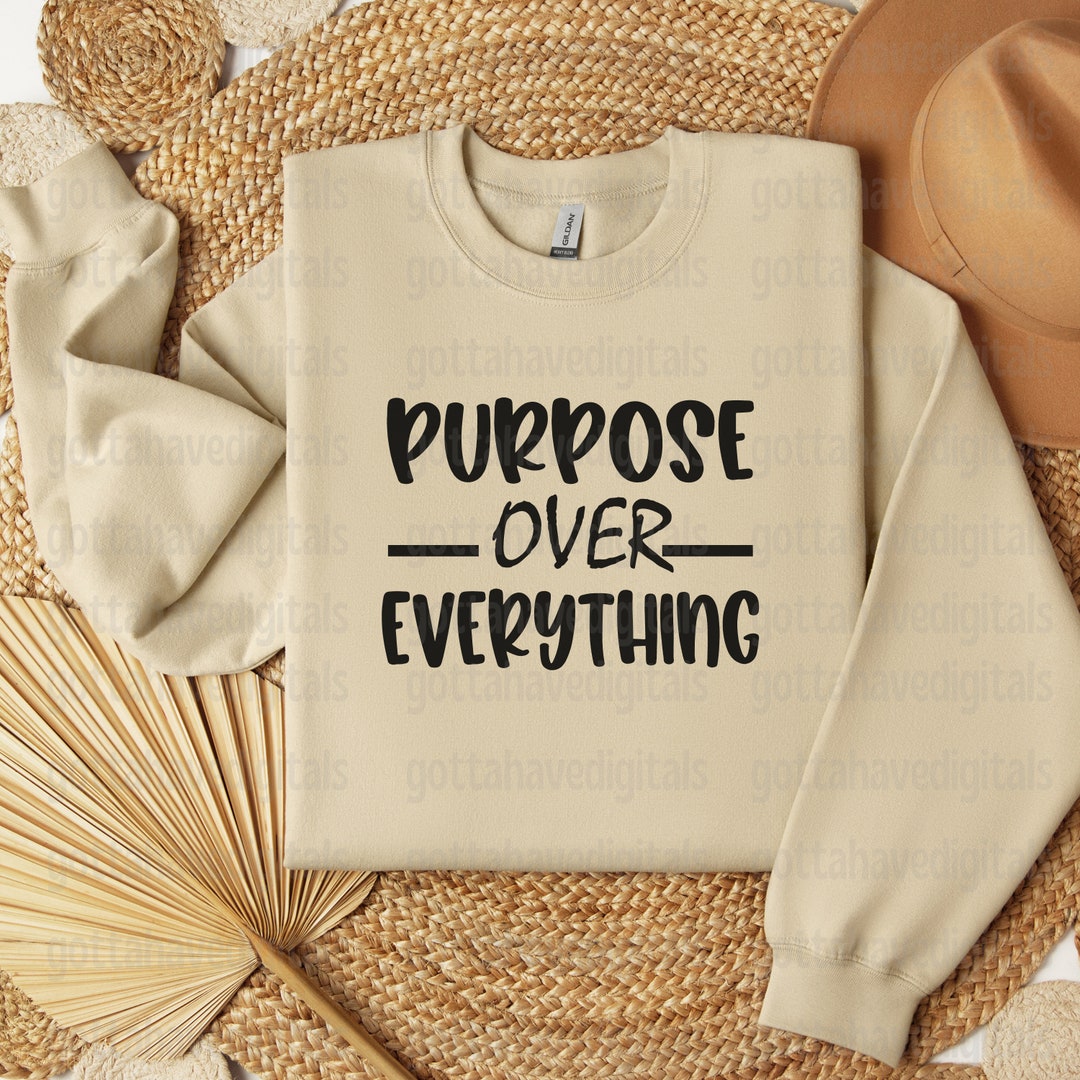 Purpose Over Everything Svg File Easy Cut Svg File Silhouette Custom ...