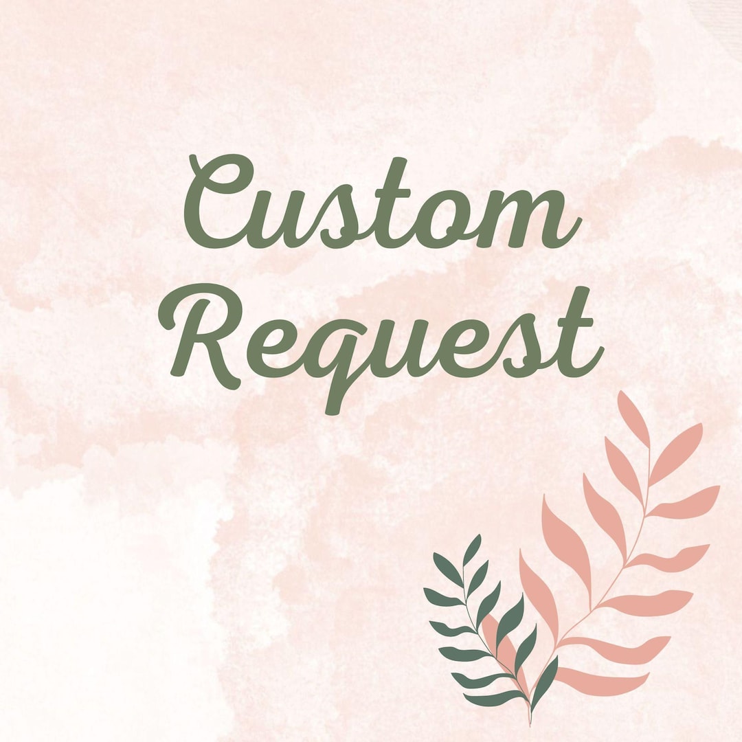 Custom Request - Etsy