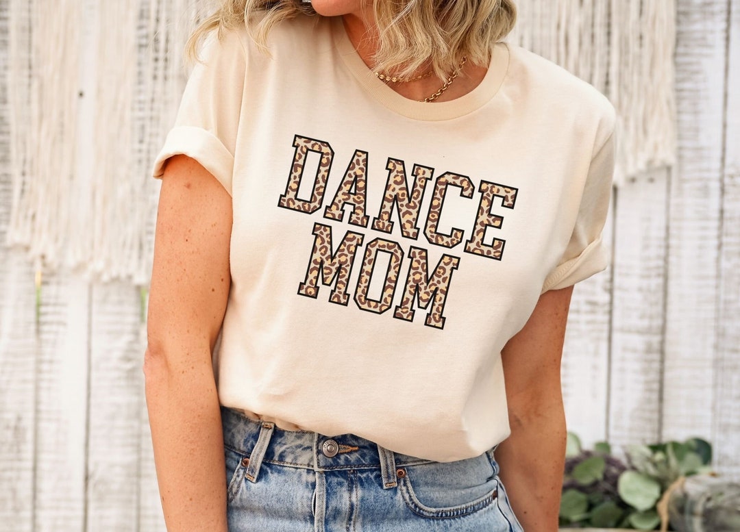 Leopard Dance Mom Shirt, Dance Mom T-shirt, Cheetah Dance Mom Shirt ...