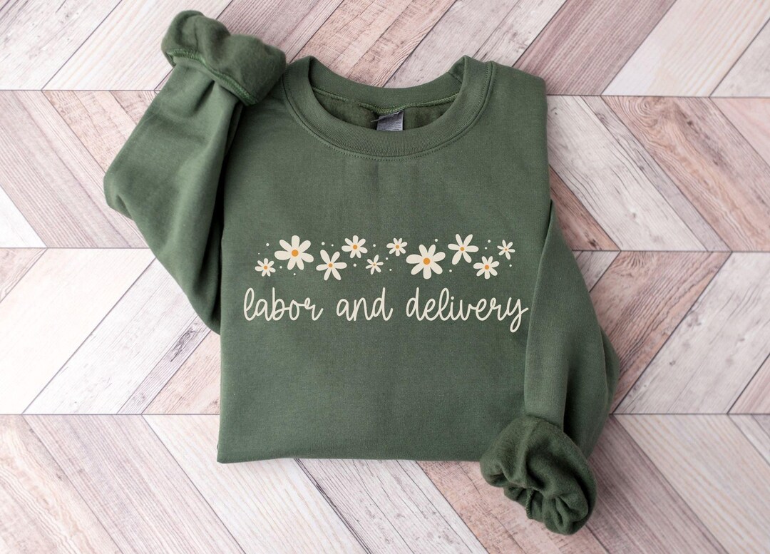 Floral Labor and Delivery Sweatshirt, L and D Sweatshirts, Baby ...