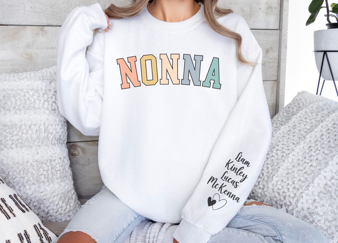 Personalized Nonna Sweatshirt With Kids Names on Sleeve, Custom Nonna Sweater, Grandma Gift From ...