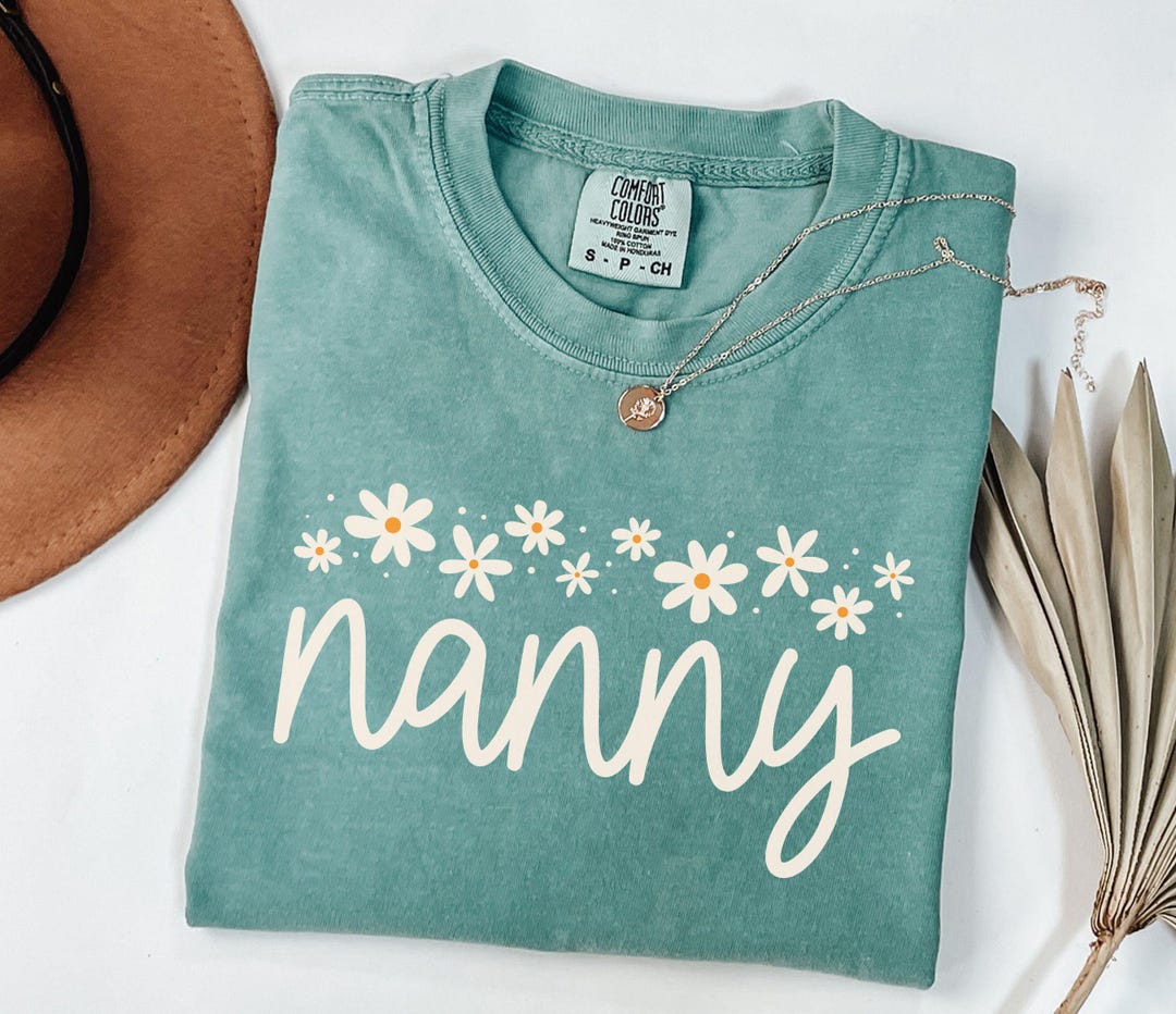 Comfort Colors® Nanny Shirt,nanny Shirt,daisy Nanny Shirt,new Grandma ...