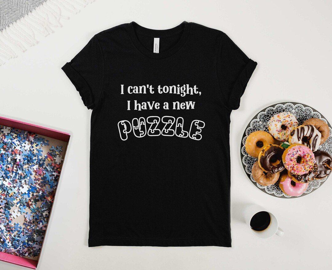 I Can't Tonight Funny Puzzle Player Tee, Unique Jigsaw Puzzle Nerd Gift ...
