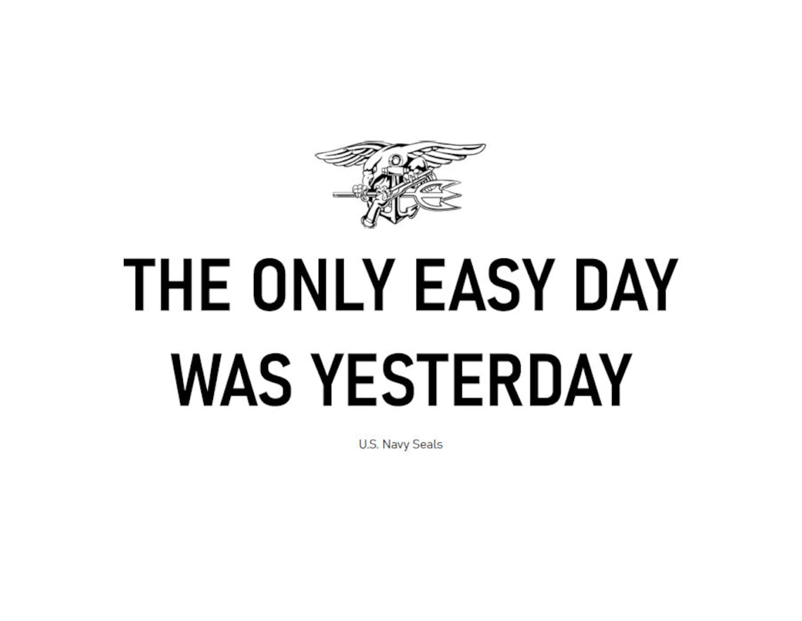 The Only Easy Day Was Yesterday - Etsy