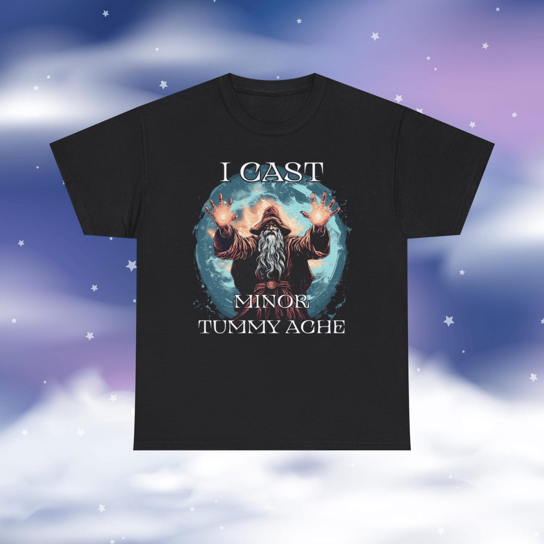 I Cast Minor Tummy Ache Wizard Meme Tee Magic Fantasy T-shirt, Unisex ...