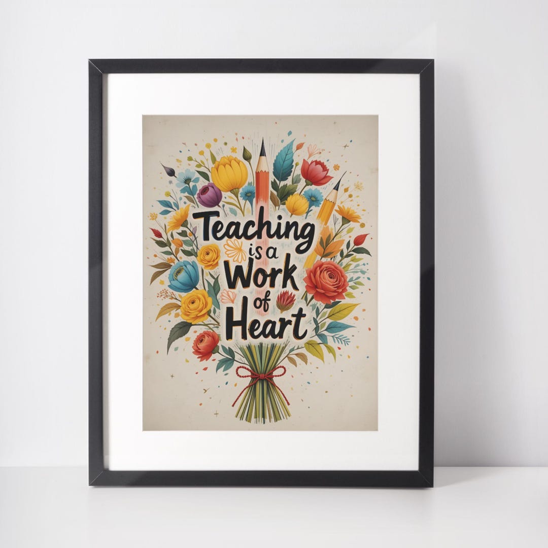 Teaching is a Work of Heart Printable Wall Art, Teacher Appreciation ...