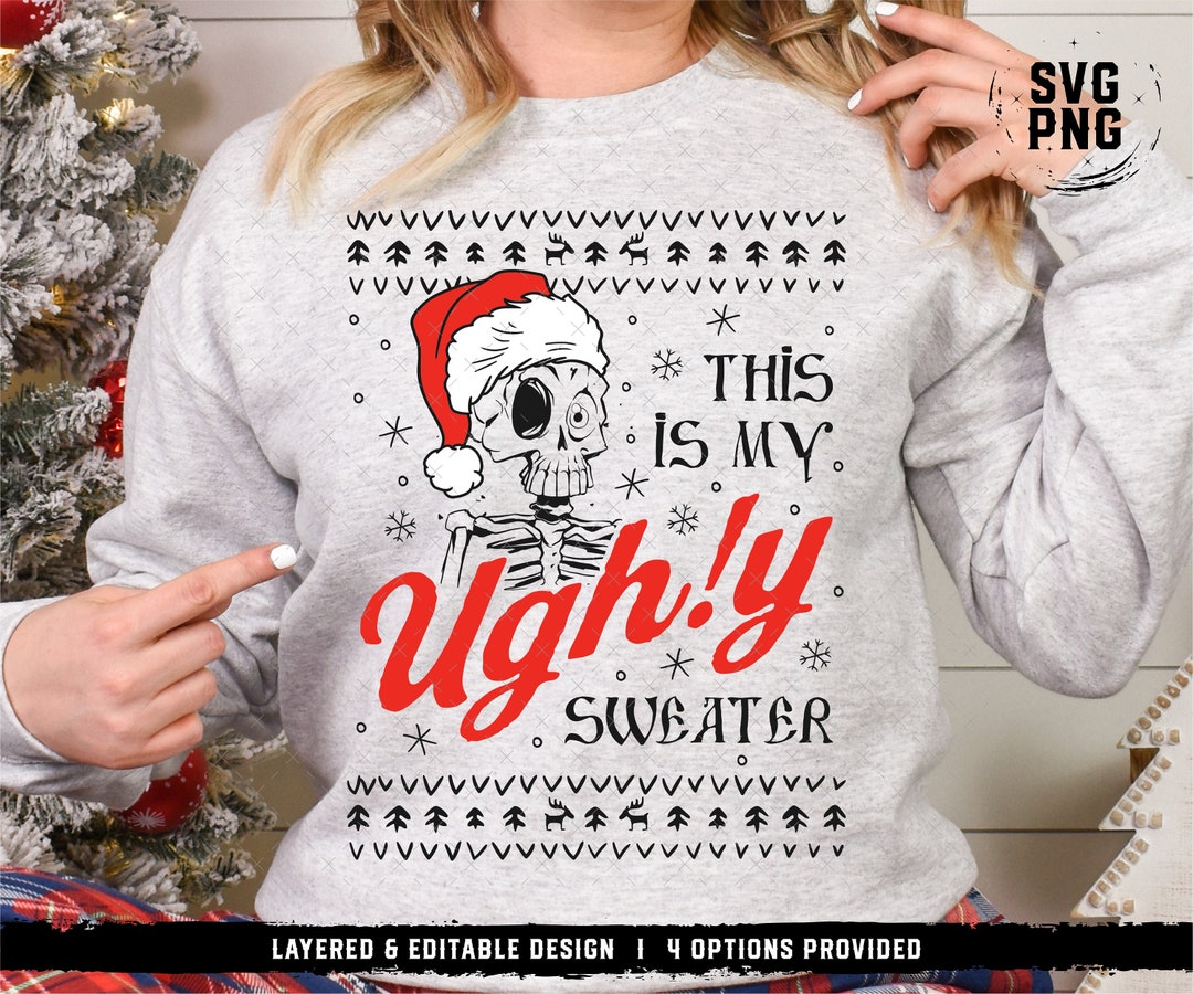 This is My Ugly Christmas Sweater Svg, Ugly Sweater Svg, Skeleton ...