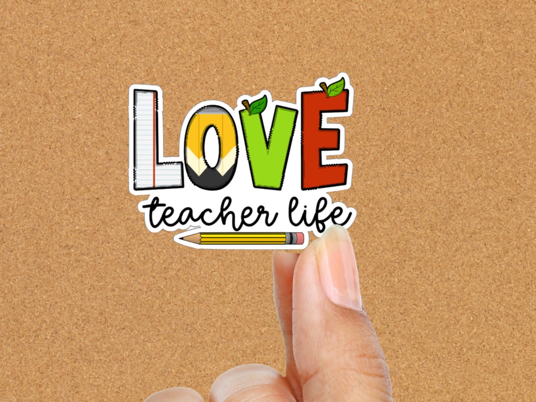 Teacher Appreciation Life Sticker Love Teacher Life Sticker for Teacher ...