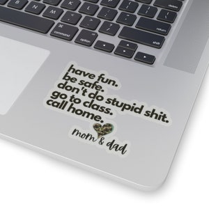 Don't Do Stupid Shit Decal, Love Mom, Call Home, Funny College, Mom ...