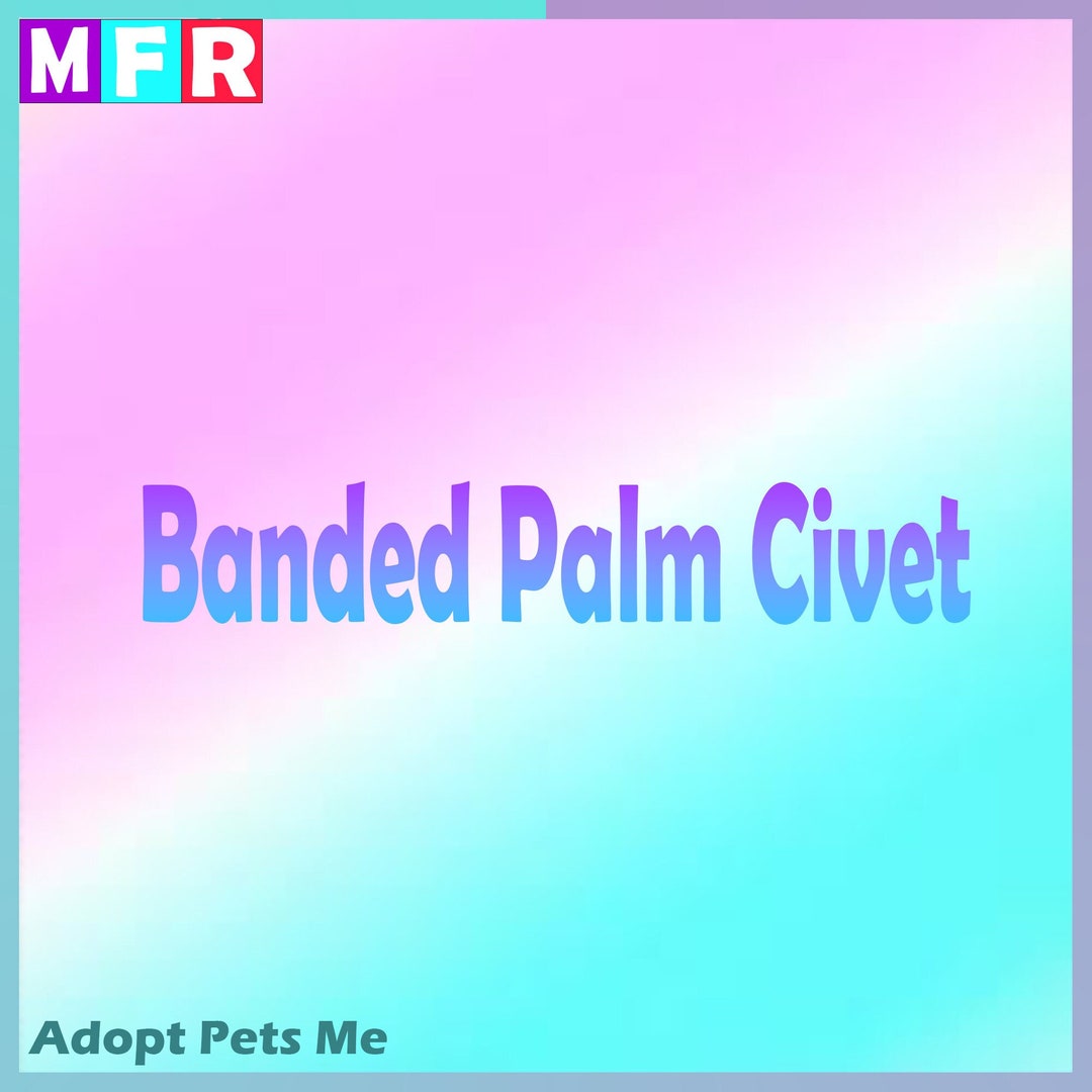 Adopt Me Banded Palm Civet MFR Mega Neon Fly Ride Virtual Pet - Etsy