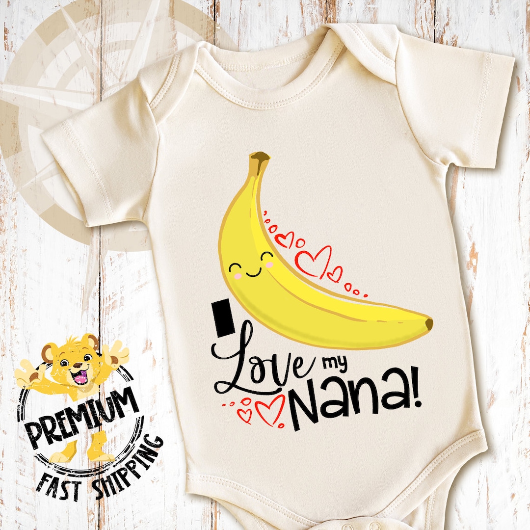 I Love My Nana Onesie®, Banana Onesie®, Nana Baby Onesie®, Nana Baby Bodysui, Nana Banana Onesie ...