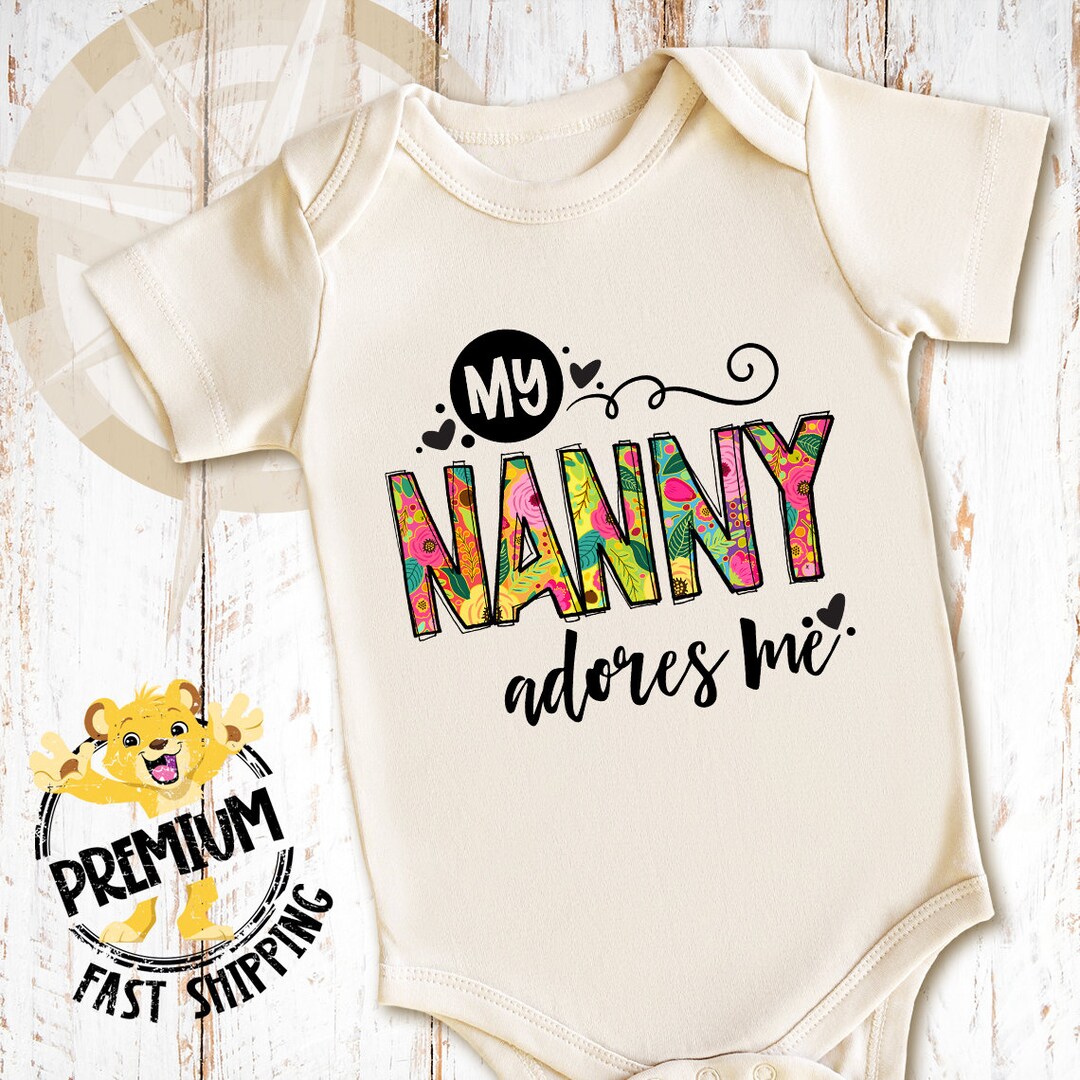 My Nanny Adores Me Onesie®, Nanny Baby Onesie®, I Love My Nanny, Nanny ...