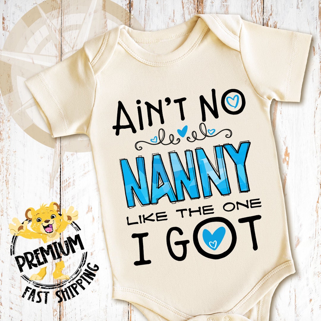 Ain't No Nanny Like the One I Got Onesie® Blue - Baby and Family ...