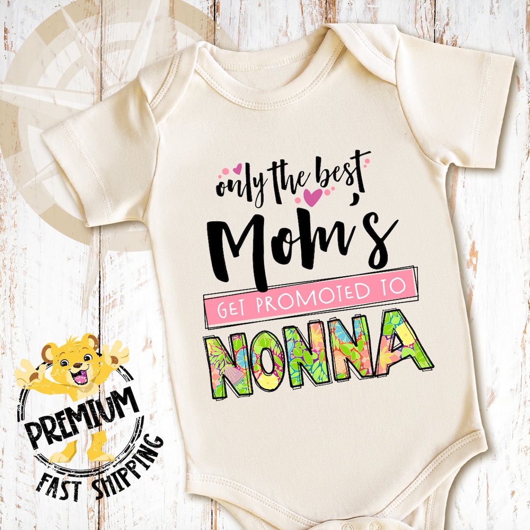 Only the Best Mom's Get Promoted to Nonna Onesie®, Nonna Baby Onesie®, I Love My Nonna, Nonna ...