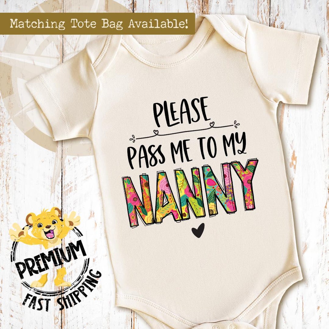 Please Pass Me to My Nanny Onesie® - Baby and Toddler Clothing - New ...